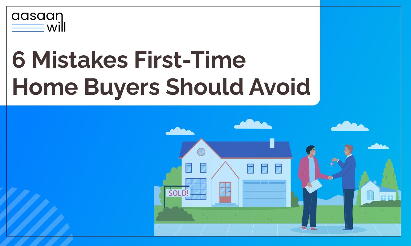6 Mistakes First-Time Home Buyers Should Avoid